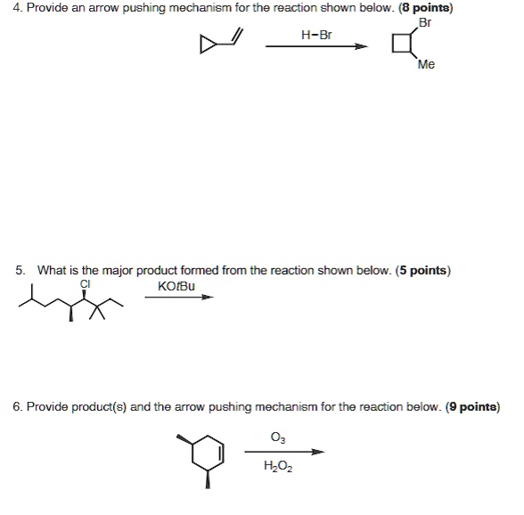 SOLVED: 4. Provide an arrow pushing mechanism for the reaction shown below. (8 points) Br + H-Br ...