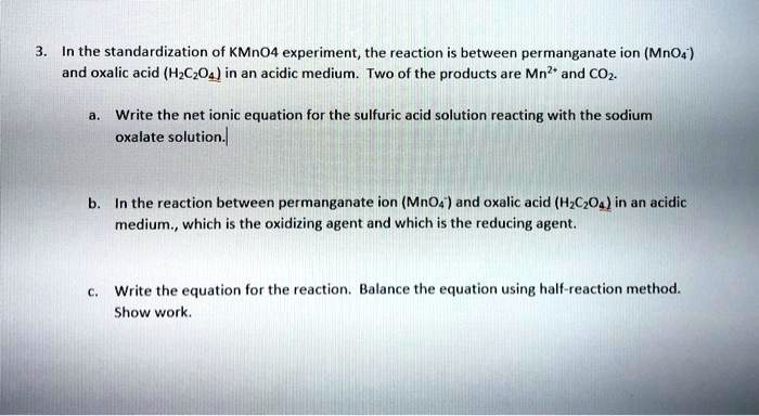 SOLVED: In the standardization af KMno4 experiment, the reaction is ...