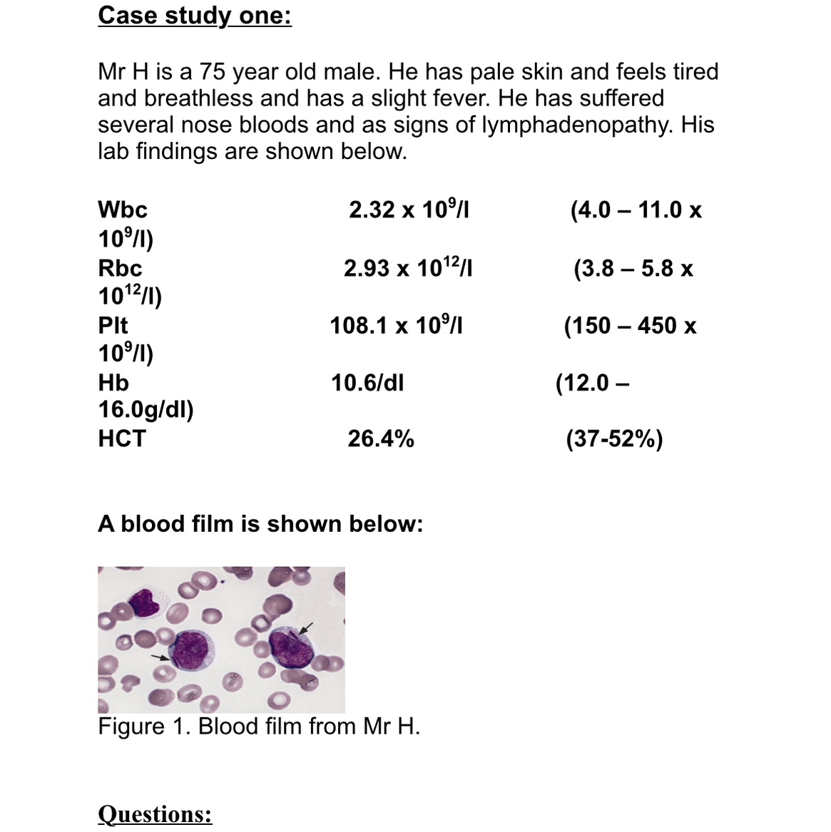 SOLVED: Case study one: MrH is a 75 year old male. He has pale skin and ...