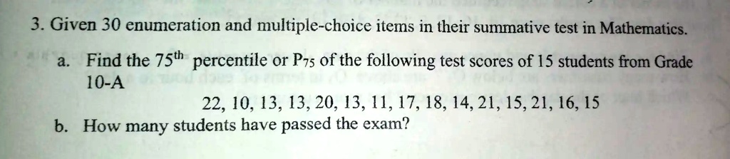 SOLVED: Given 30 enumeration and multiple-choice items in their ...