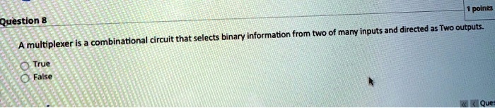Solved Question 8 A Multiplexer Is A Combinational Circuit That Selects Binary Information