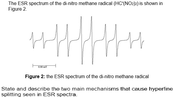 SOLVED: The ESR spectrum of the di-nitro methane radical (HC(NO2)2) is ...