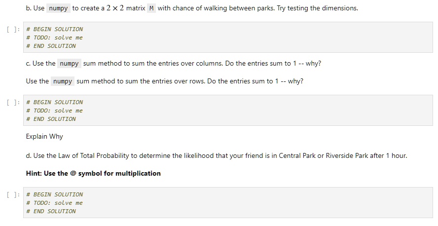 SOLVED:Use numpy to create 2 X 2 matrix with chance of walking between ...