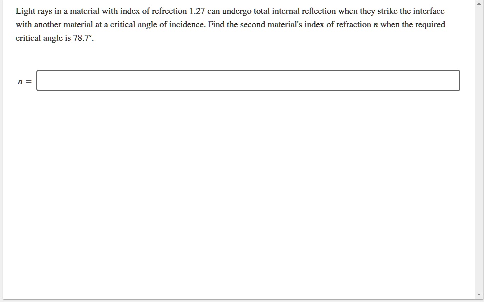 SOLVED:Light rays in material with index of refrection 1.27 can undergo total internal ...