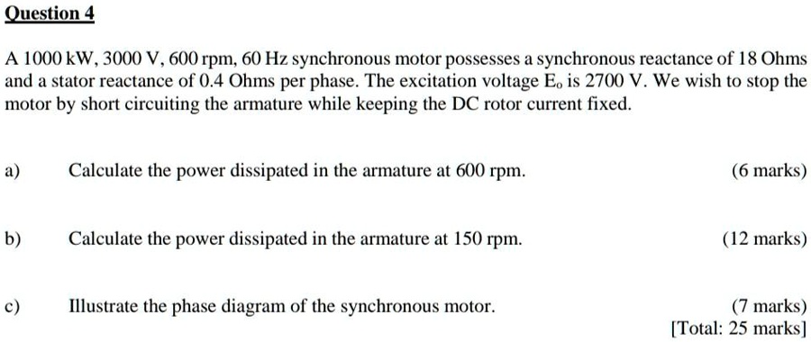 SOLVED: Text: Electrical Machines Question 4 A 1000 kW, 3000 V, 600 rpm, 60 Hz synchronous motor ...