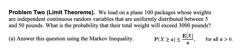 Solved Problem Two Limit Theorems We Load On A Plane 100 Packages 9262