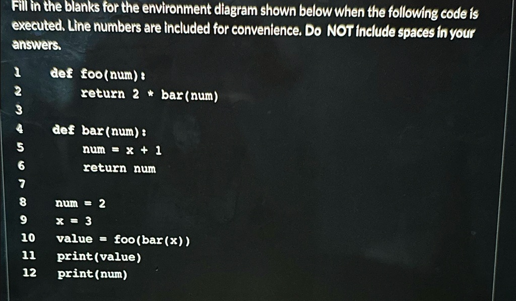 SOLVED: Fill in the blanks for the environment diagram shown below when the following code is ...