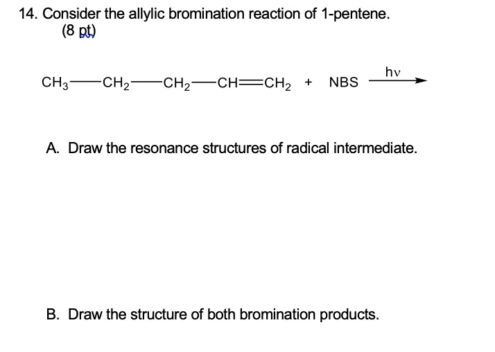 SOLVED: 14. Consider the allylic bromination reaction of 1-pentene (8 ...