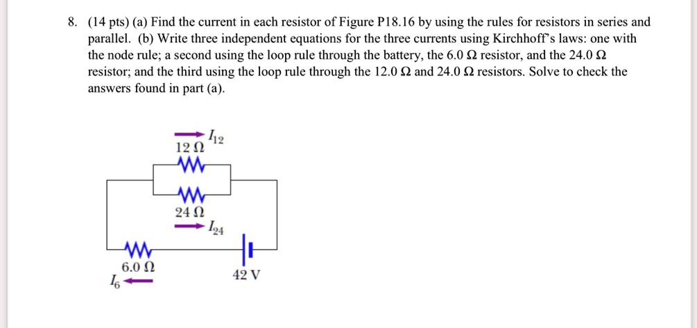 SOLVED: (a) Find the current in each resistor of Figure PI8.16 by using the rules for resistors ...