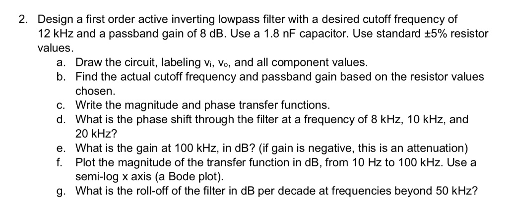 SOLVED: 2. Design a first order active inverting lowpass filter with a desired cutoff freguency ...