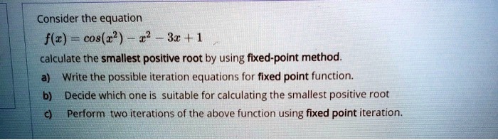 SOLVED:Consider the equation flz) = cos(r?) 31 + 1 calculate the ...