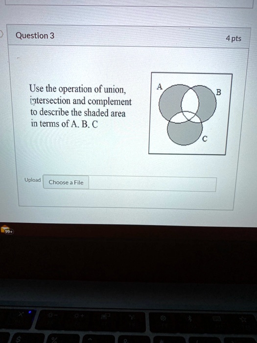 SOLVED: Question 3 4pts Use the operation of union, intersection and ...