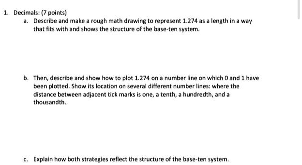 SOLVED: Decimals; (7 points) Describe and make a rough math drawing to ...