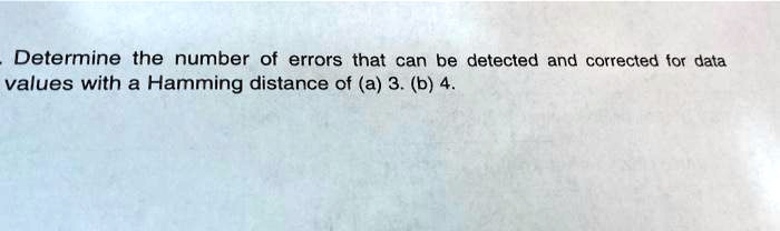 SOLVED: Determine the number of errors that can be detected and ...
