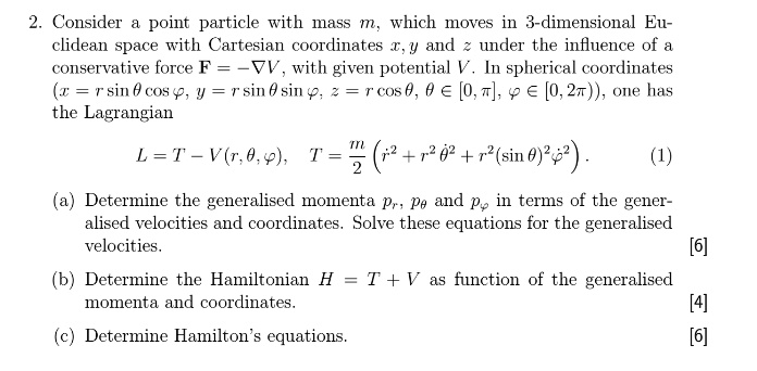 Solved 2 Consider A Point Particle With Mass M Which Moves In 3 Dimensional Euclidean Space