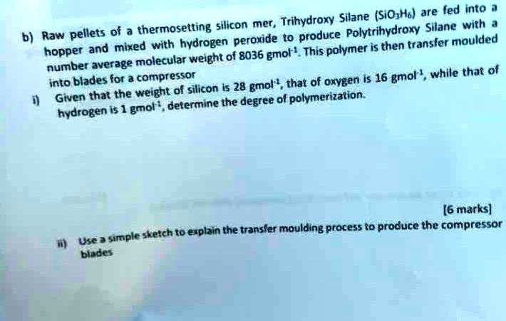 SOLVED: Raw pellets of a thermosetting silicon mer Trihydroxy Silane ...