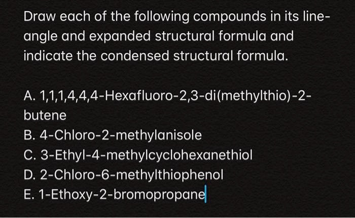 SOLVED: Draw each of the following compounds in its line - angle and ...