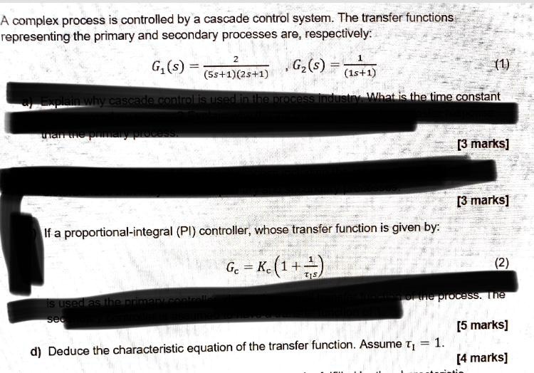 A complex process is controlled by a cascade control system. The ...