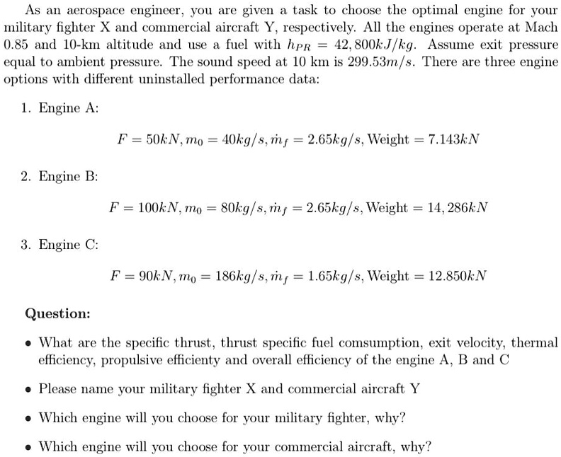 SOLVED: As an aerospace engineer, you are given a task to choose the optimal engine for your ...