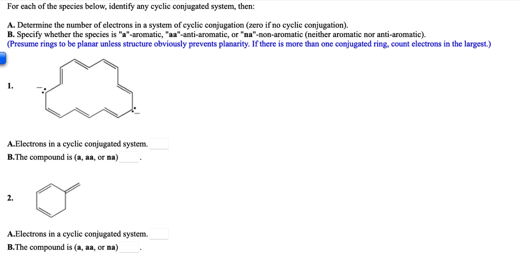 SOLVED:For each of the species below; identify any cyclic conjugated ...
