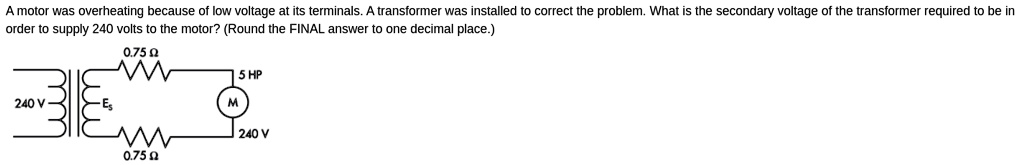 motor was overheating because of iow voltage at its terminals ...
