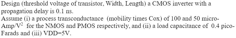 SOLVED: Designing CMOS transistor Design(thresholdvoltage of transistor.Width.Length a ...