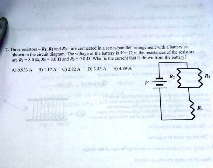 7. Three resistors - R1, R2 and R3 - are connected in a series/parallel ...