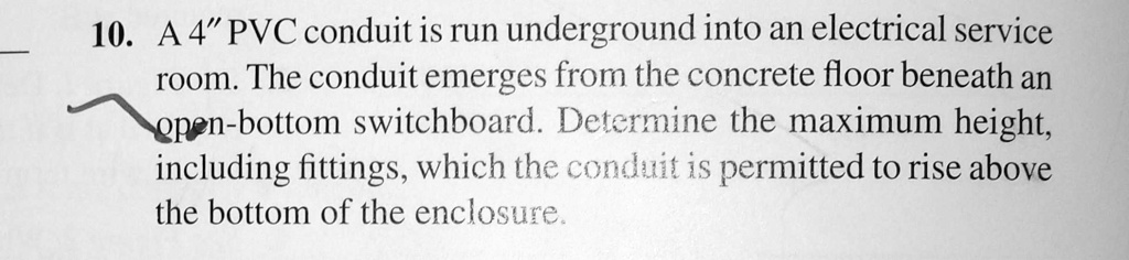 10. A 4" PVC conduit is run underground into an electrical service room ...