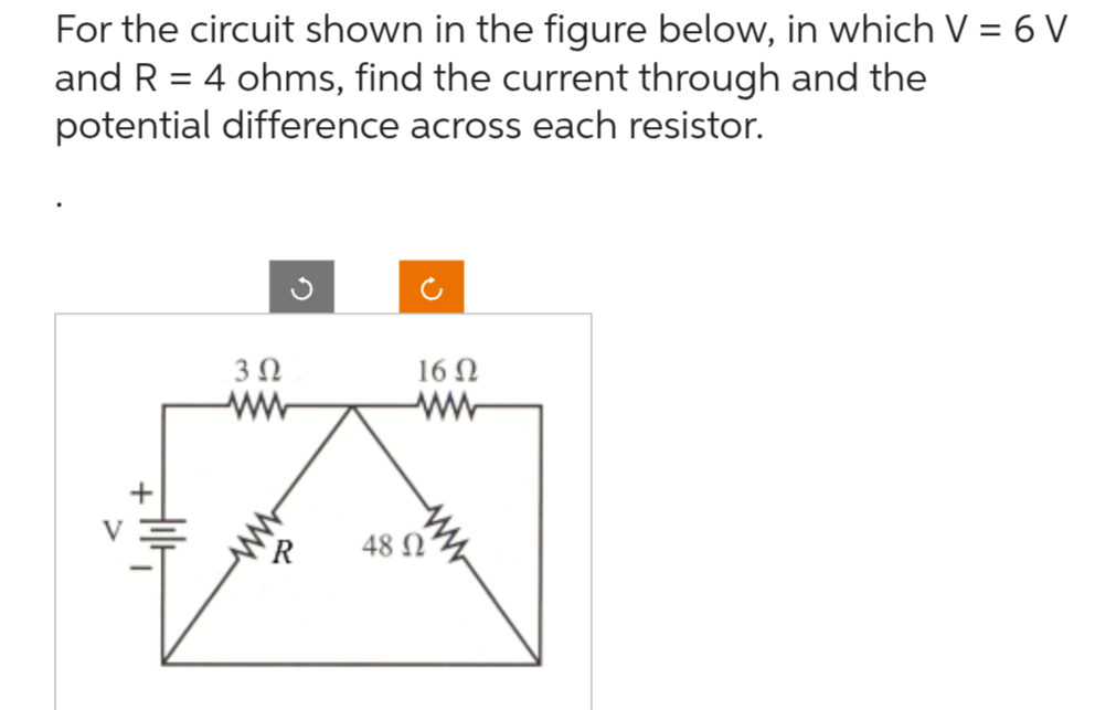 For the circuit shown in the figure below, in which V=6 V and R=4 ohms ...