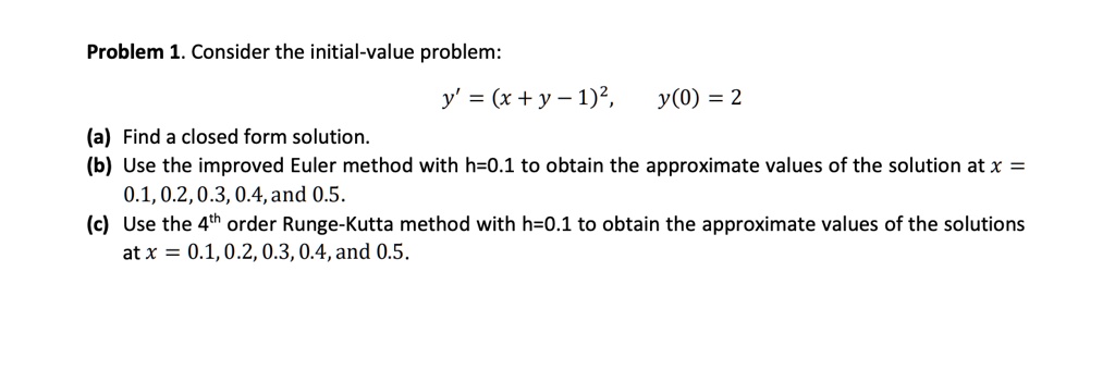 problem 1 consider the initial value problem y x y 12 y0 2 a find a closed form solution b use ...