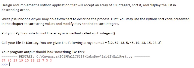 Design And Implement A Python Application That Will Accept An Array Of 10 Integers Sort It And