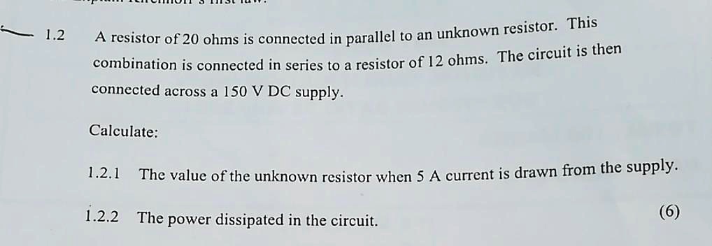 1 2 A Resistor Of 20 Ohms Is Connected In Parallel To An Unknown Resistor This Combination Is