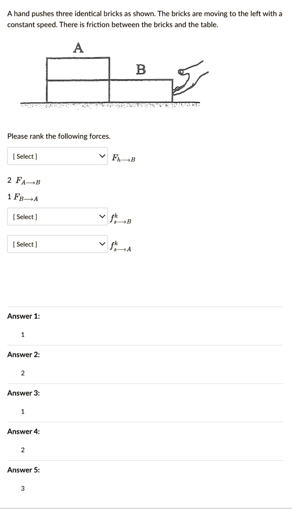 A hand pushes three identical bricks as shown. The bricks are moving to ...