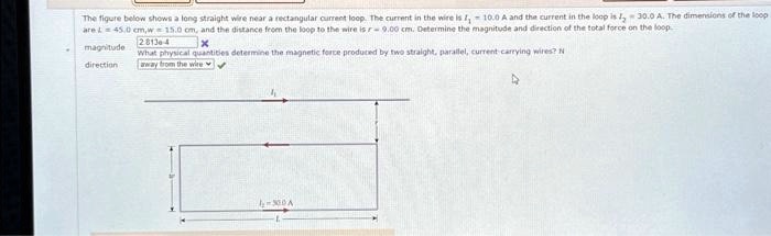 SOLVED: Texts: The figure below shows a long straight wire near a rectangular current loop. The ...