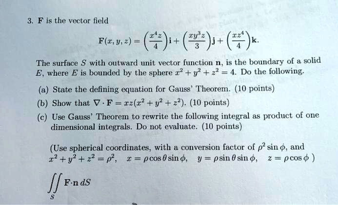 SOLVED:F is the vector field F(I,y,2) = (7)+(2-)+(#) The surface S with ...