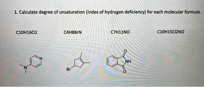 SOLVED:1. Calculate degree of unsaturation (Index of hydrogen ...