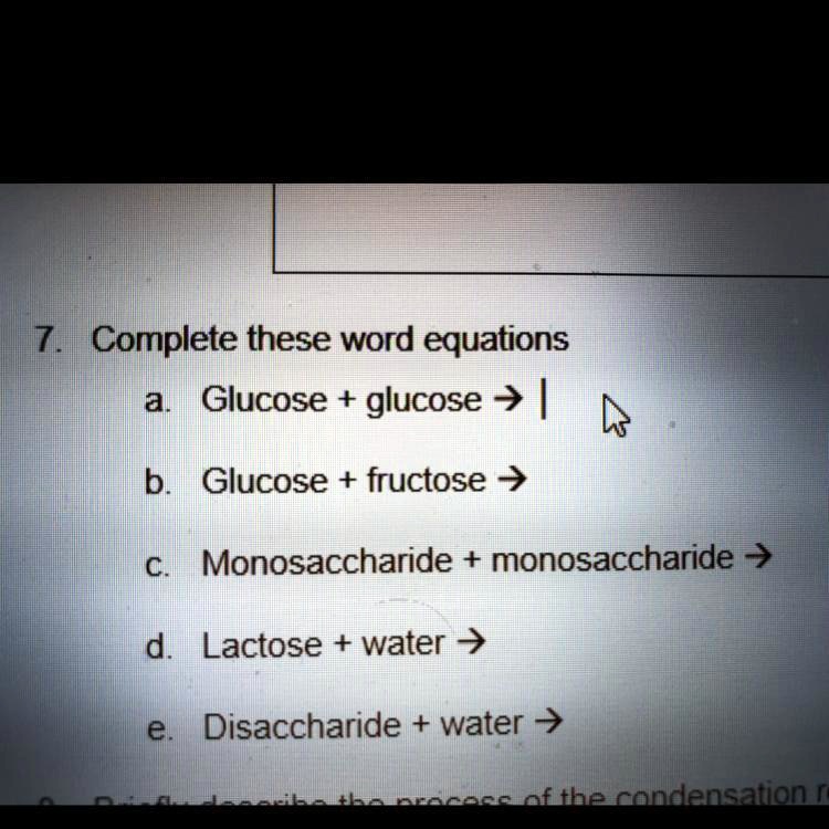 7. Complete these word equations a. Glucose + glucose ? | b. Glucose ...
