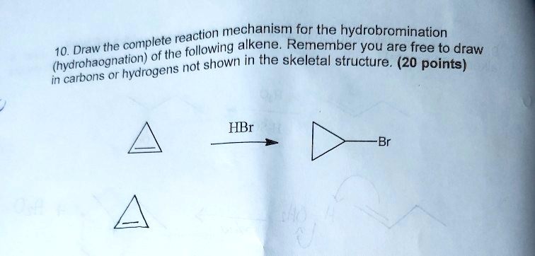 10. Draw the complete reaction mechanism for the hydrobromination ...