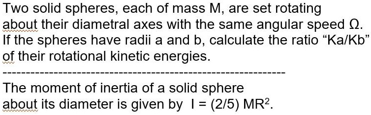 SOLVED:Two solid spheres, each of mass M, are set rotating about their ...