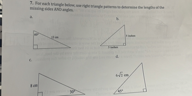 SOLVED: 7. For each triangle below, use right triangle patterns to determine the lengths of the ...