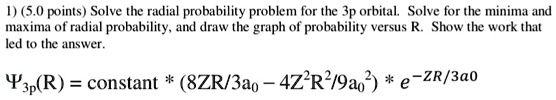 SOLVED: I) (5.0 pints) Solve the radlial probability problem for the 3p ...