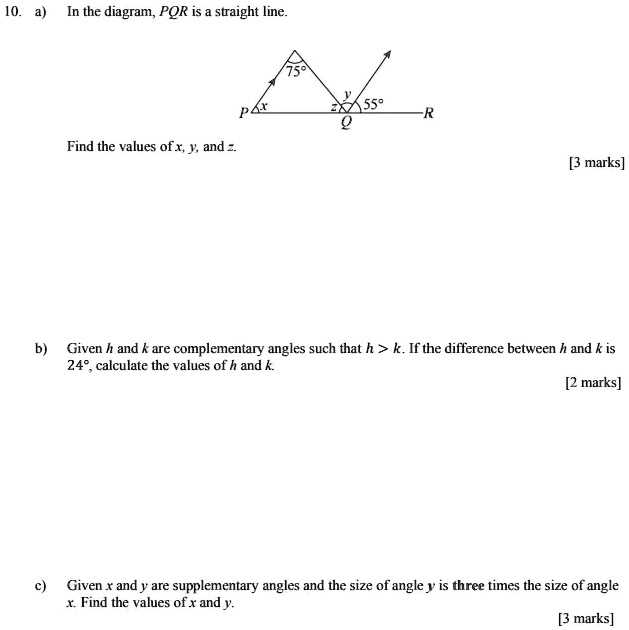 10. a) In the diagram, PQR is a straight line. 75° y ? Find the values of x, y, and z. 55° -R [3 ...