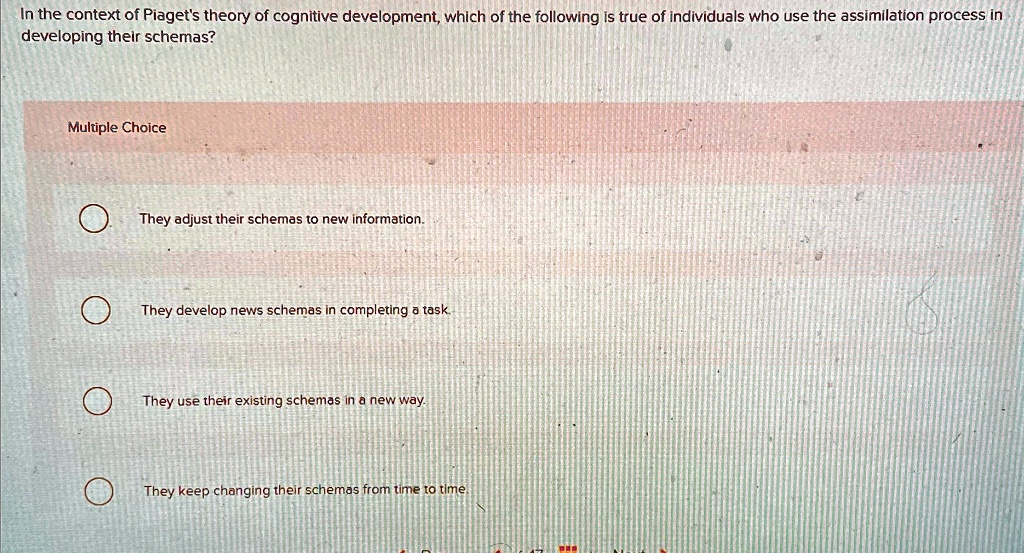 SOLVED: In the context of Piaget's theory of cognitive development, which of the following is ...