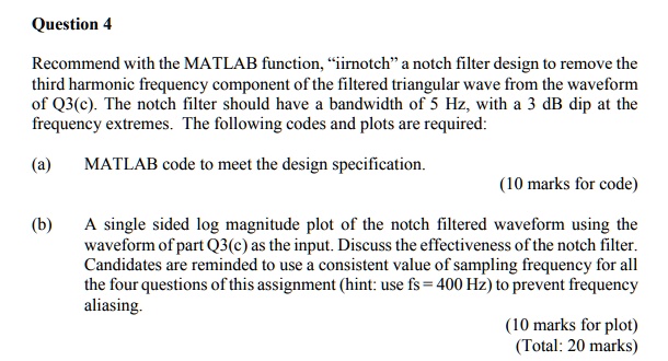 question 4 recommend with the matlab function iirnotch notch filter ...