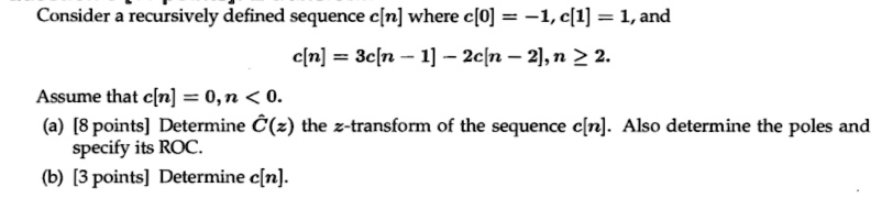 SOLVED: Consider a recursively defined sequence c[n] where c[0] = -1, c ...