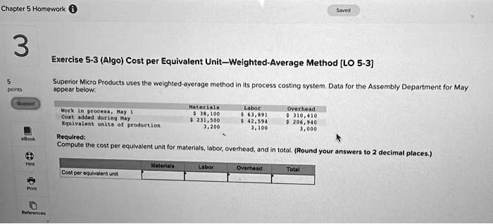 SOLVED: Texts: Chapter 5 Homework Exercise 5-3 (Algo Cost per Equivalent Unit - Weighted-Average ...