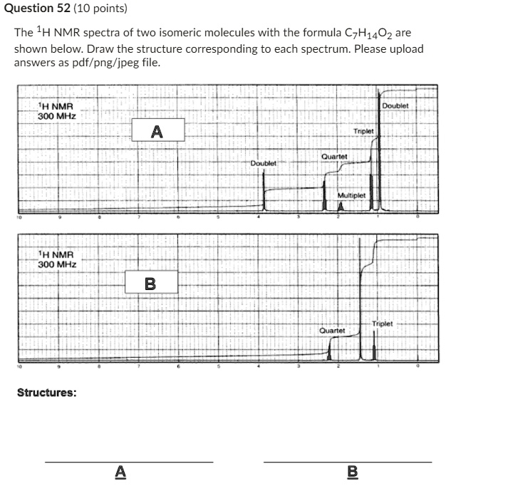 Question 52 (10 points) The ^1H NMR spectra of two isomeric molecules ...