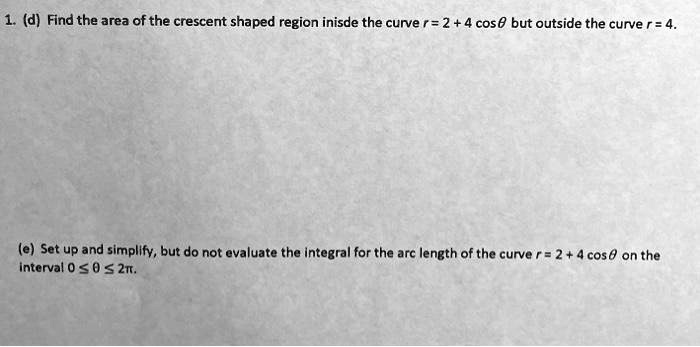 SOLVED: (d) Find the area of the crescent-shaped region inside the ...
