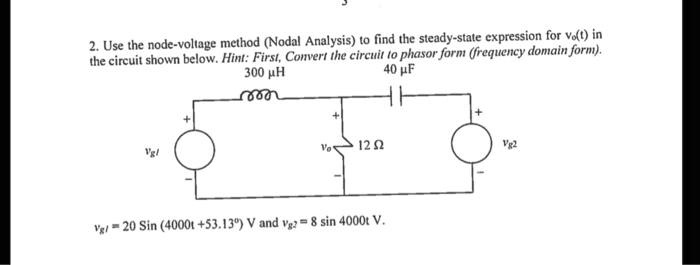 SOLVED: Use the node-voltage method (Nodal Analysis) to find the steady-state expression for Vot ...