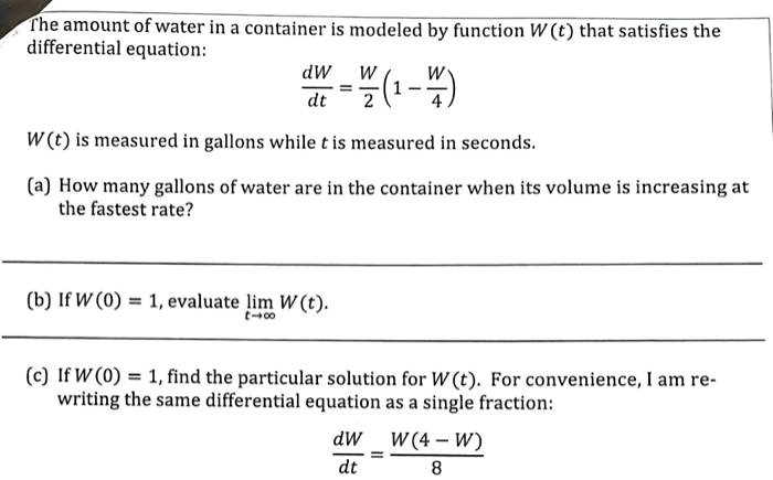 The amount of water in a container is modeled by function W(t) that ...